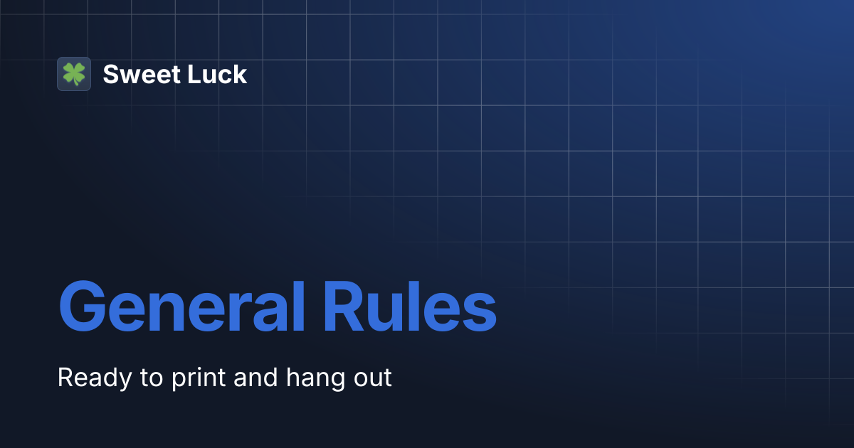General Rules | Sweet Luck